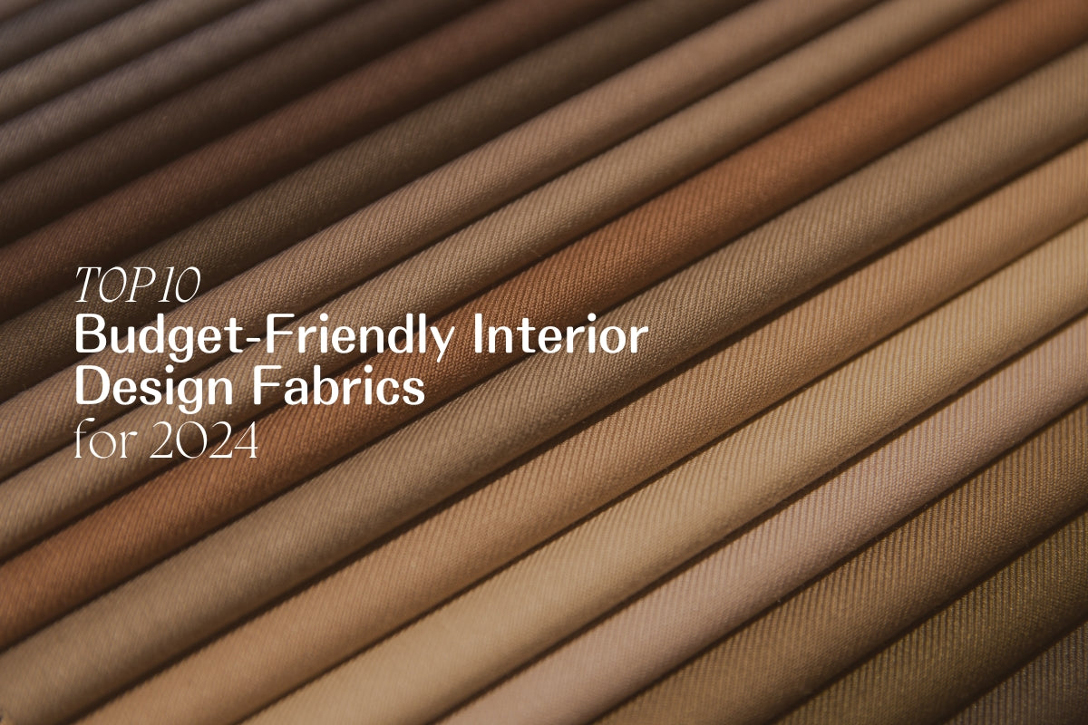 Top 10 Budget-Friendly Interior Design Fabrics for 2024 – Nationwide Fabric